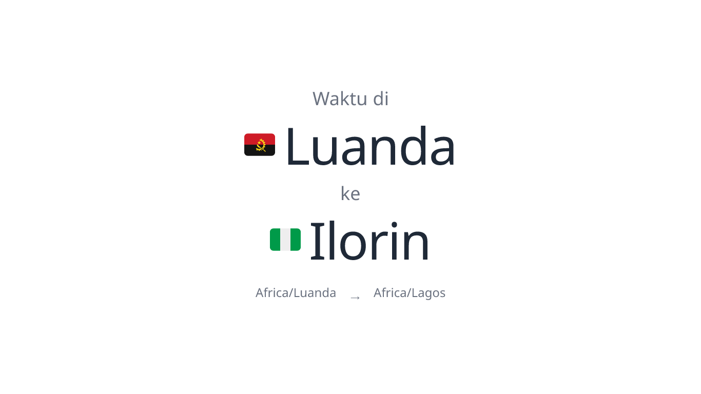 Perbedaan Waktu Luanda ke Ilorin – Selisih sama