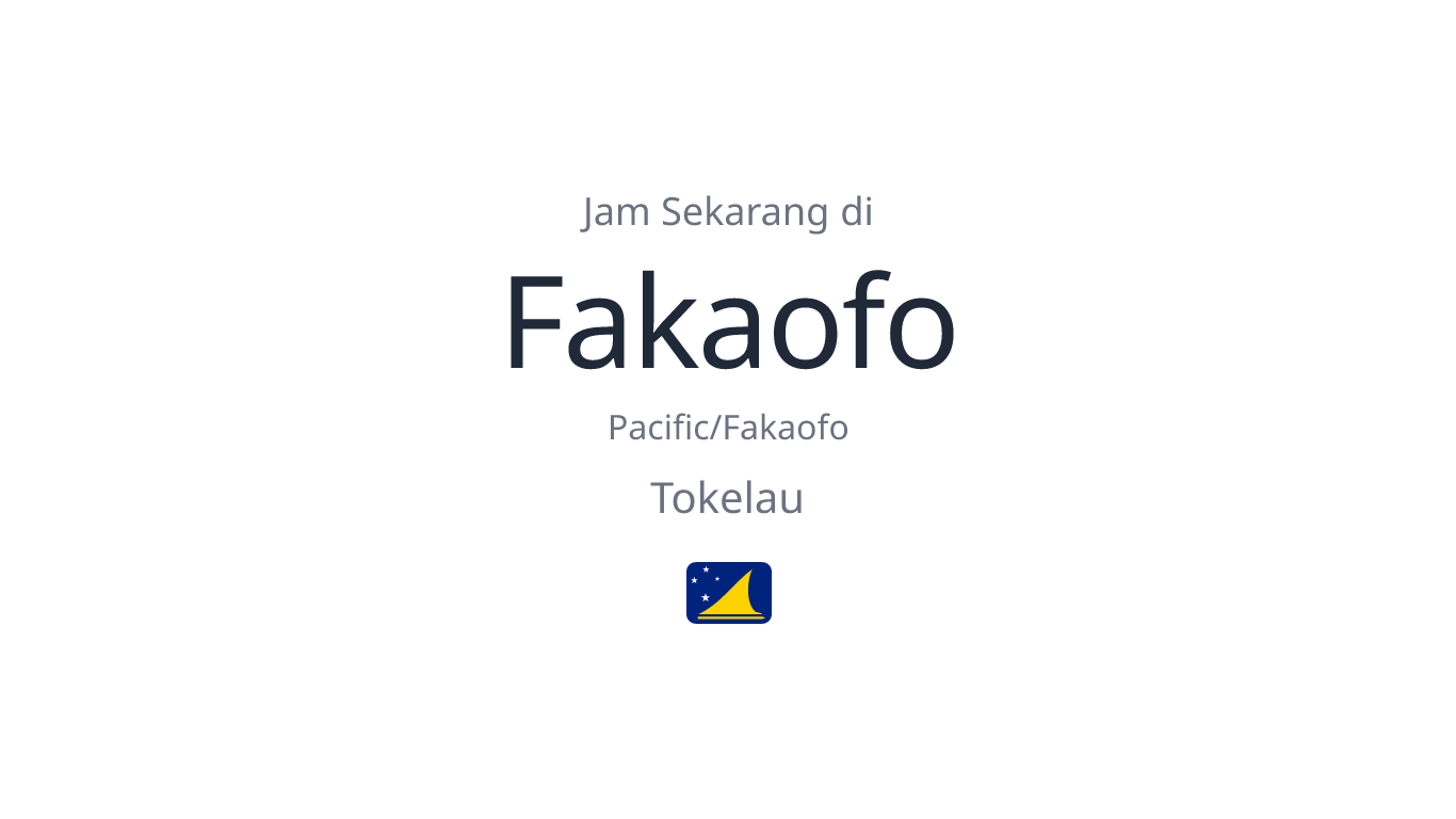 Jam di Fakaofo sekarang ⋅ Tanggal, Waktu & Cuaca terkini