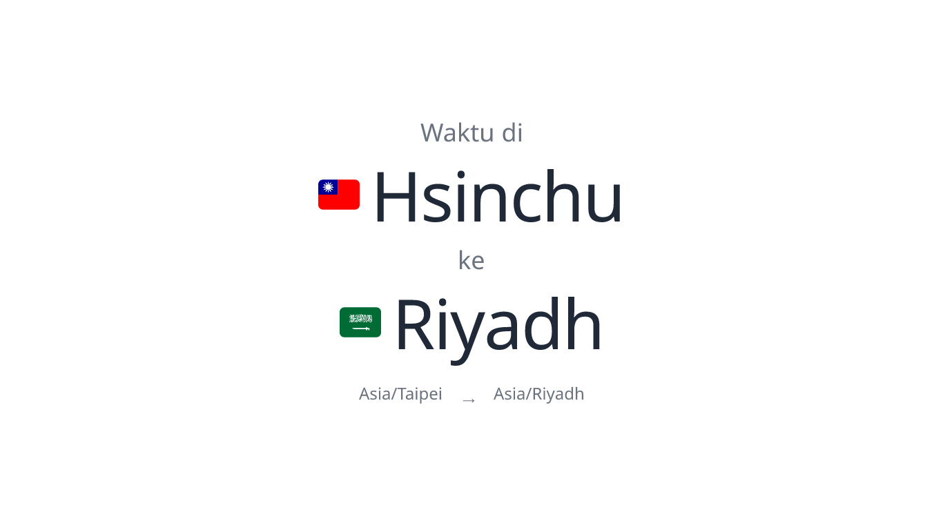 Perbedaan Waktu Hsinchu ke Riyadh – Selisih 5 jam lebih lambat