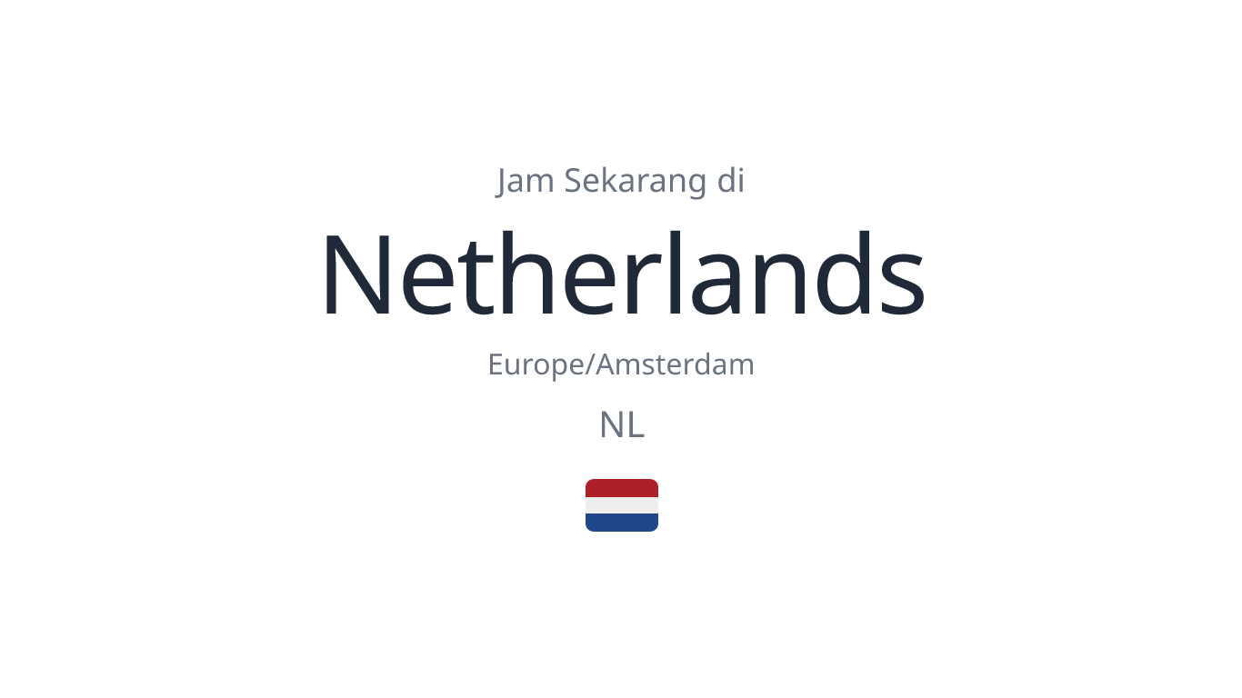 Jam di Netherlands sekarang ⋅ Waktu & Cuaca semua kota di Netherlands