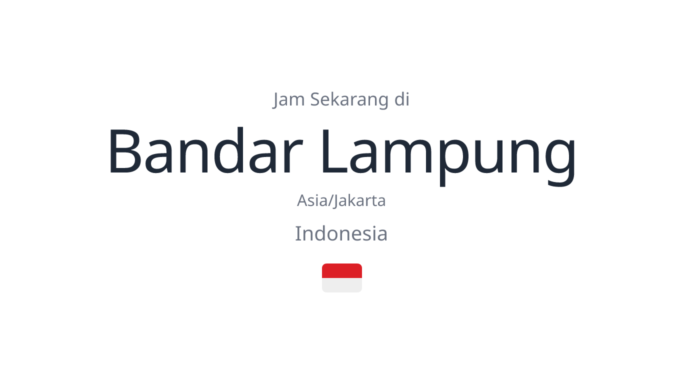 Jam Bandar Lampung, Indonesia Sekarang, Jadwal Sholat & Tanggal Hari ...