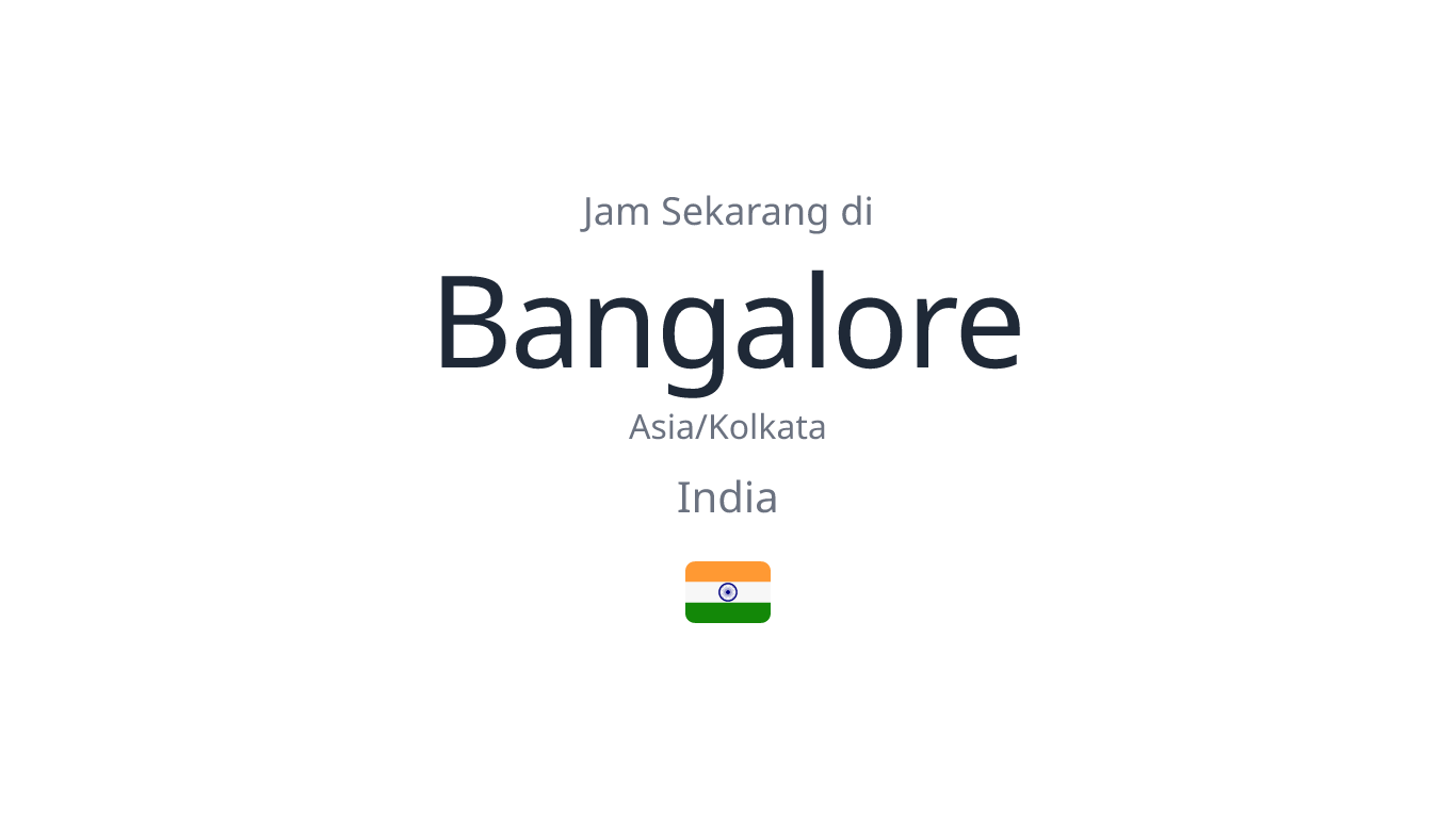 Jam Bangalore, India Sekarang, Jadwal Sholat & Tanggal Hari Ini | WAKTU.net