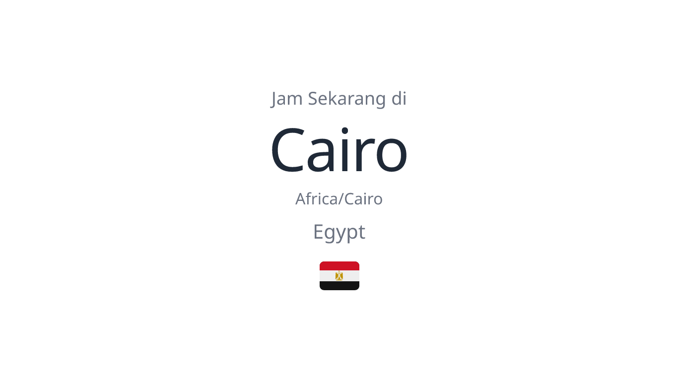 Jam Cairo, Egypt Sekarang, Jadwal Sholat & Tanggal Hari Ini | WAKTU.net