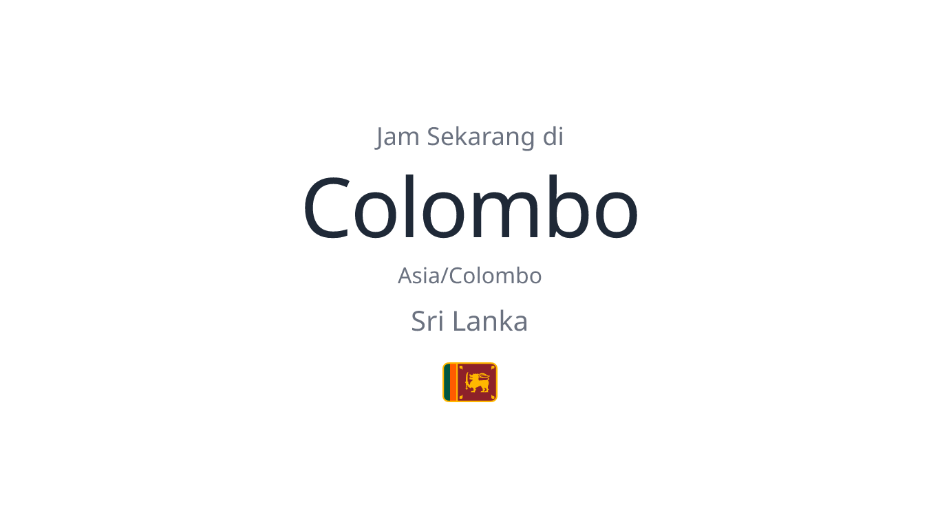 Jam Colombo, Sri Lanka Sekarang, Jadwal Sholat & Tanggal Hari Ini ...