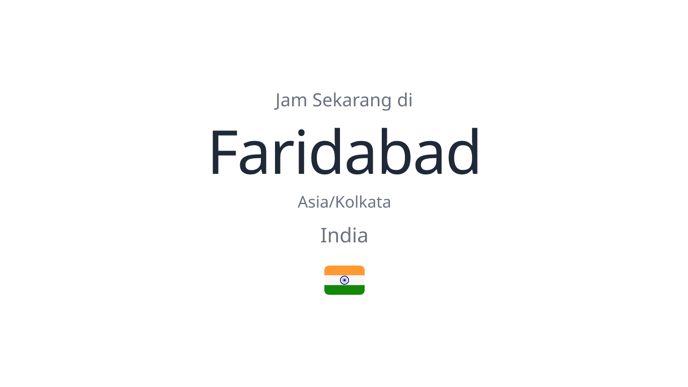Jam Faridabad, India Sekarang, Jadwal Sholat & Tanggal Hari Ini | WAKTU.net