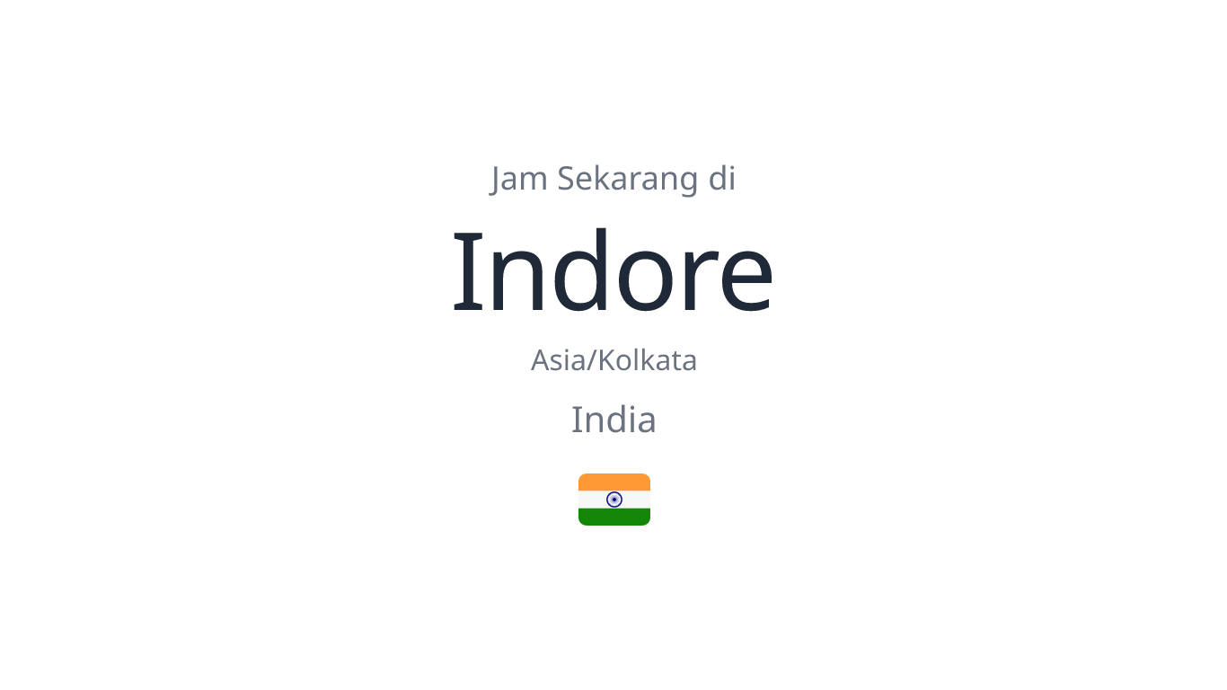 Jam Indore, India Sekarang, Jadwal Sholat & Tanggal Hari Ini | WAKTU.net