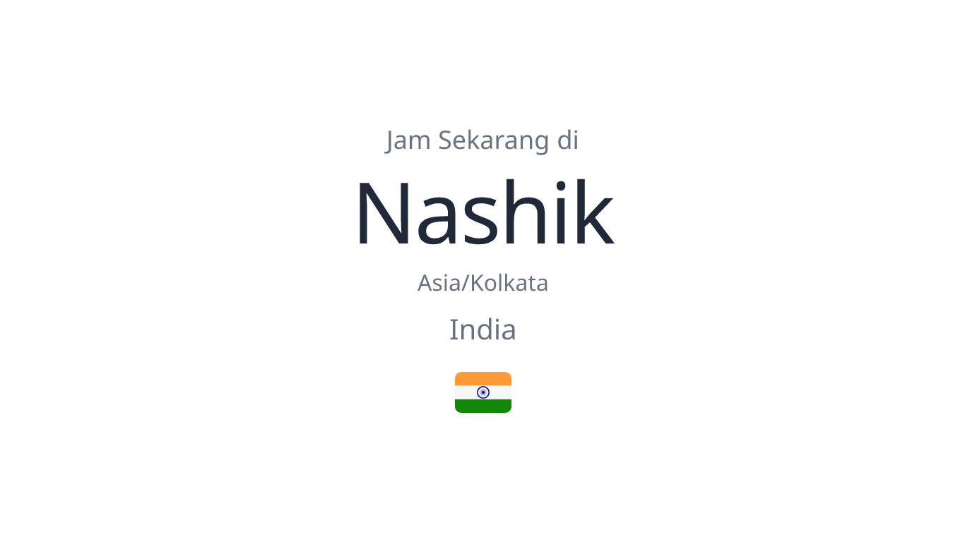 Jam Nashik, India Sekarang, Jadwal Sholat & Tanggal Hari Ini | WAKTU.net
