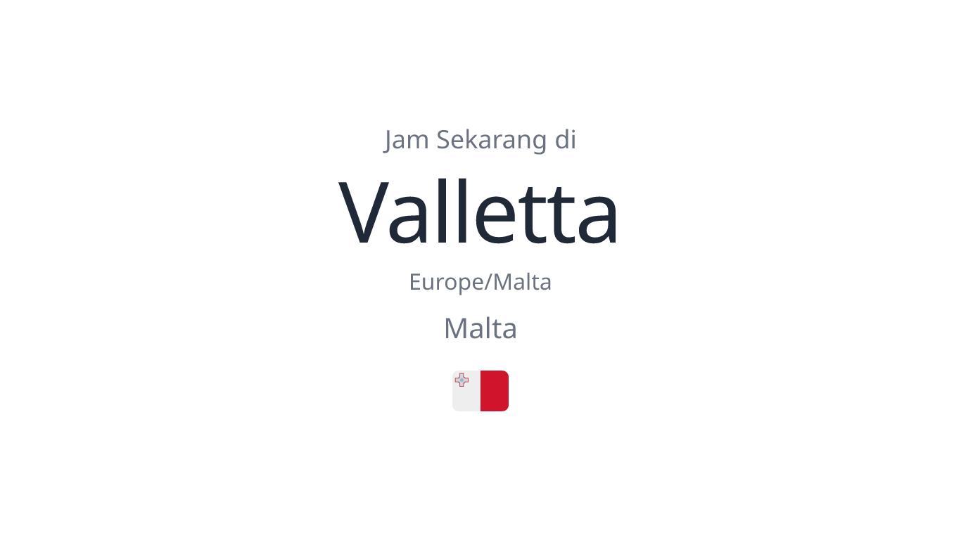 Jam Valletta, Malta Sekarang, Jadwal Sholat & Tanggal Hari Ini | WAKTU.net