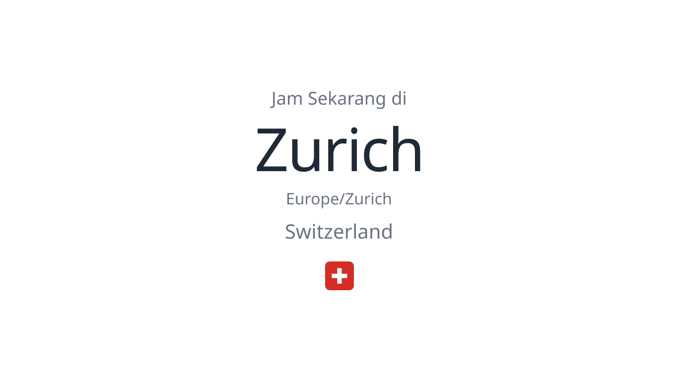 Jam Zurich, Switzerland Sekarang, Jadwal Sholat & Tanggal Hari Ini ...