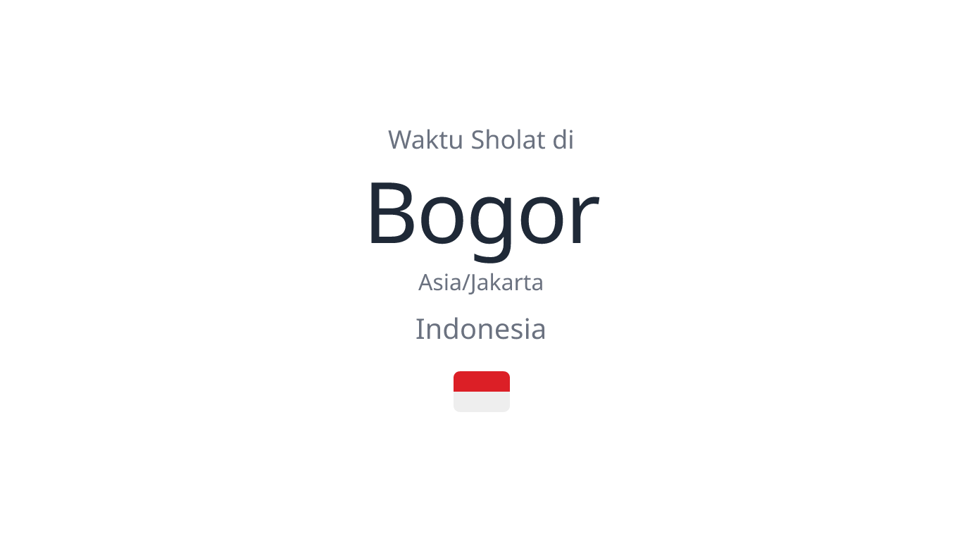 Jadwal Sholat Bogor, Indonesia hari ini, Jam Ibadah sholat Bogor ...
